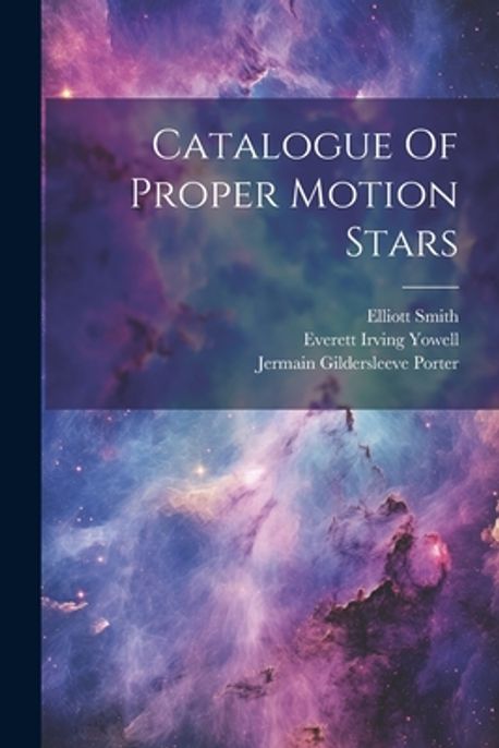 Catalogue Of Proper Motion Stars | Porter, Jermain Gildersleeve - 교보문고
