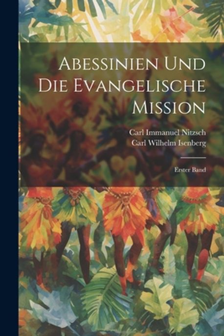 Abessinien und die Evangelische Mission | Isenberg, Carl Wilhelm - 교보문고