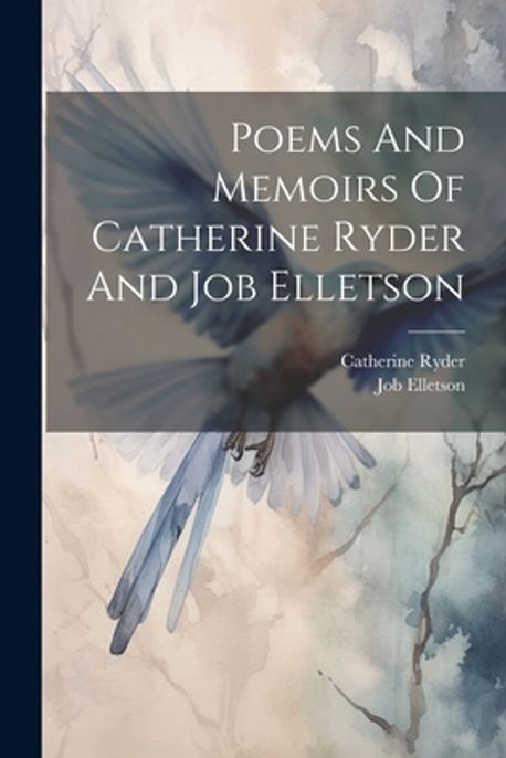 Poems And Memoirs Of Catherine Ryder And Job Elletson | Ryder ...