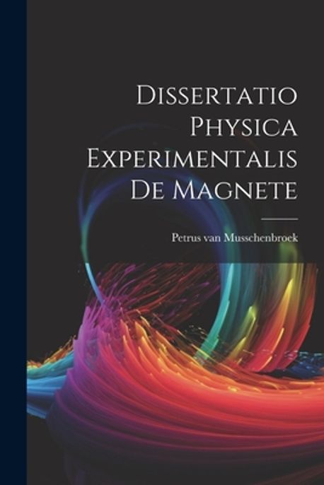 Dissertatio Physica Experimentalis De Magnete | Musschenbroek, Petrus ...