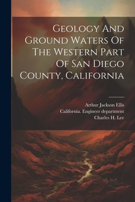 Geology And Ground Waters Of The Western Part Of San Diego County ...
