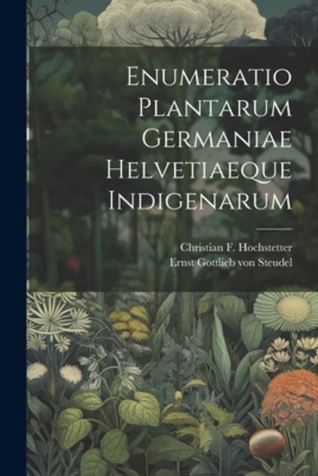 Enumeratio Plantarum Germaniae Helvetiaeque Indigenarum | Ernst ...