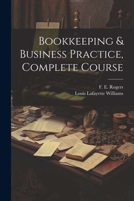 Bookkeeping & Business Practice, Complete Course | Williams, Louis ...