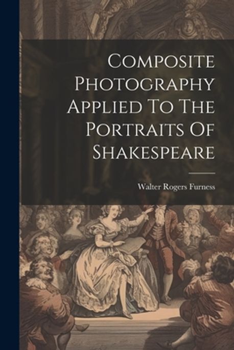 Composite Photography Applied To The Portraits Of Shakespeare | Rogers ...