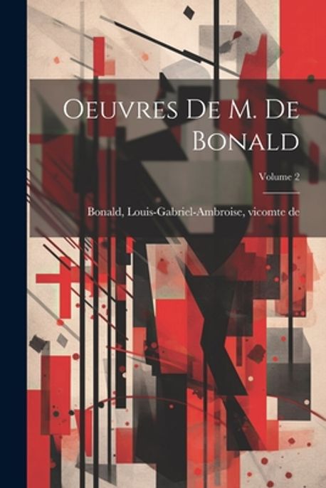 Oeuvres de M. de Bonald; Volume 2 | Bonald, Louis-Gabriel-Ambroise ...