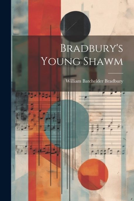 Bradbury's Young Shawm | Bradbury, William Batchelder - 교보문고