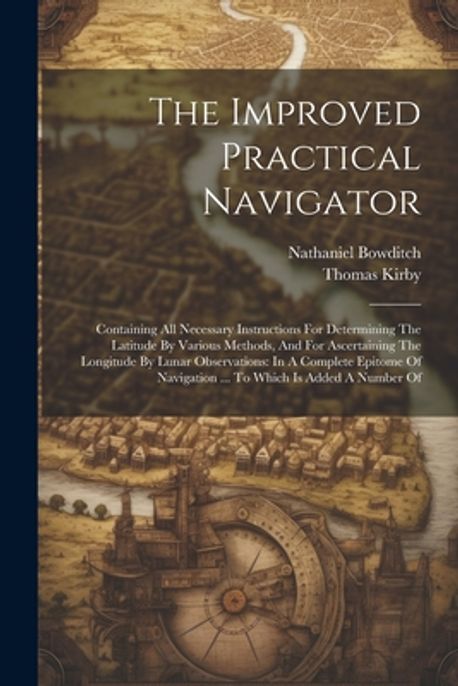The Improved Practical Navigator | Bowditch, Nathaniel - 교보문고