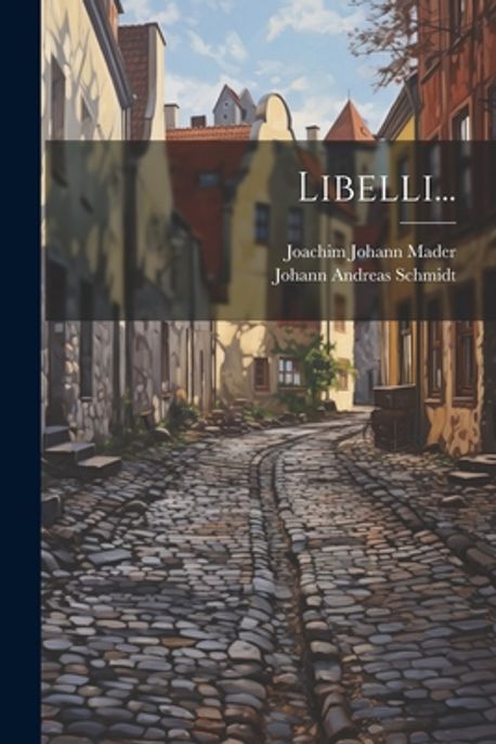 Libelli... | Mader, Joachim Johann - 교보문고