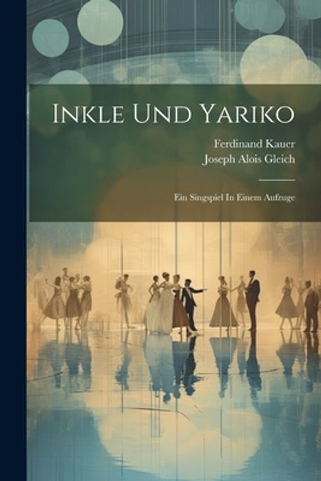 Inkle Und Yariko | Kauer, Ferdinand - 교보문고