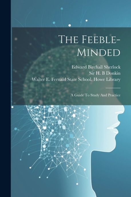 The Feeble-minded | Birchall, Sherlock Edward - 교보문고