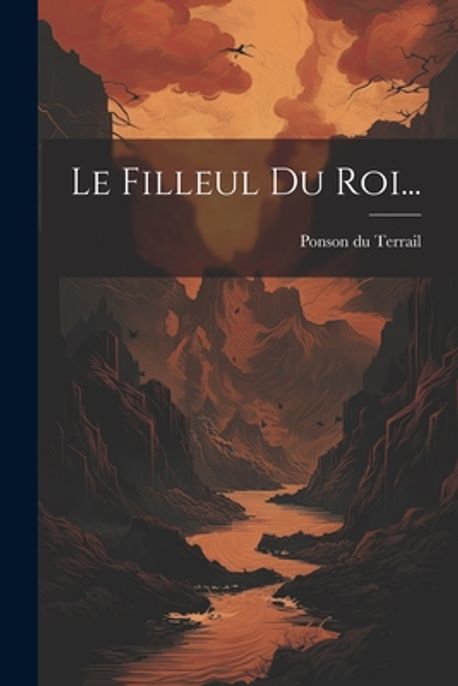 Le Filleul Du Roi... | Terrail, Ponson Du - 교보문고