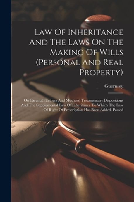 Law Of Inheritance And The Laws On The Making Of Wills (personal And ...