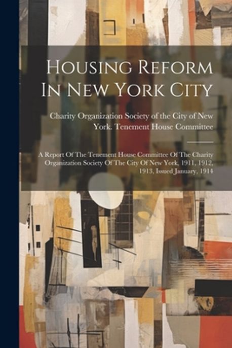 Housing Reform In New York City | Charity Organization Society of the C ...
