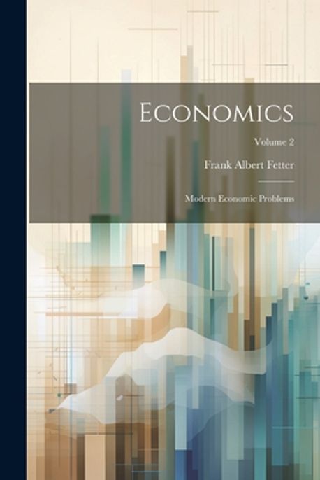 Economics | Fetter, Frank Albert - 교보문고