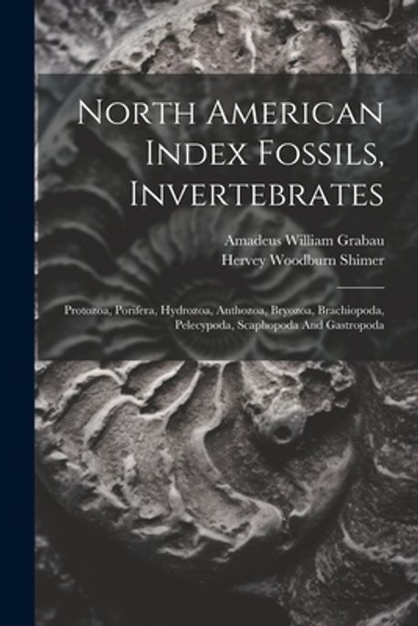 North American Index Fossils, Invertebrates | Grabau, Amadeus William ...