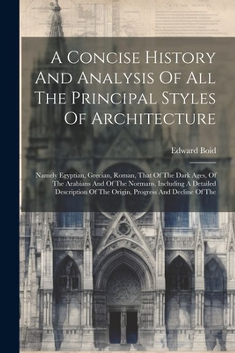 A Concise History And Analysis Of All The Principal Styles Of ...