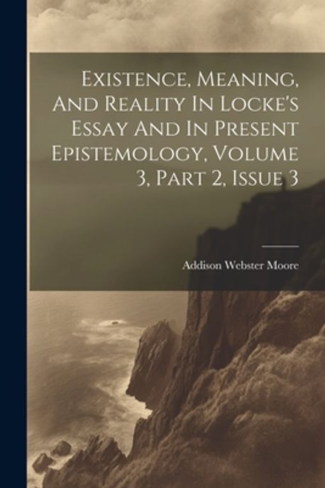 Existence, Meaning, And Reality In Locke's Essay And In Present ...