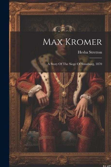 Max Kromer | Stretton, Hesba - 교보문고