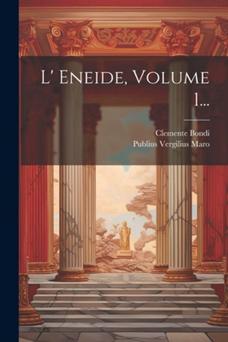 L' Eneide, Volume 1... | Maro, Publius Vergilius - 교보문고