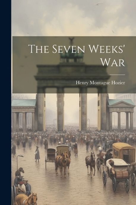 The Seven Weeks' War | Hozier, Henry Montague - 교보문고