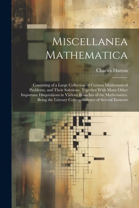 Miscellanea Mathematica | Hutton, Charles - 교보문고