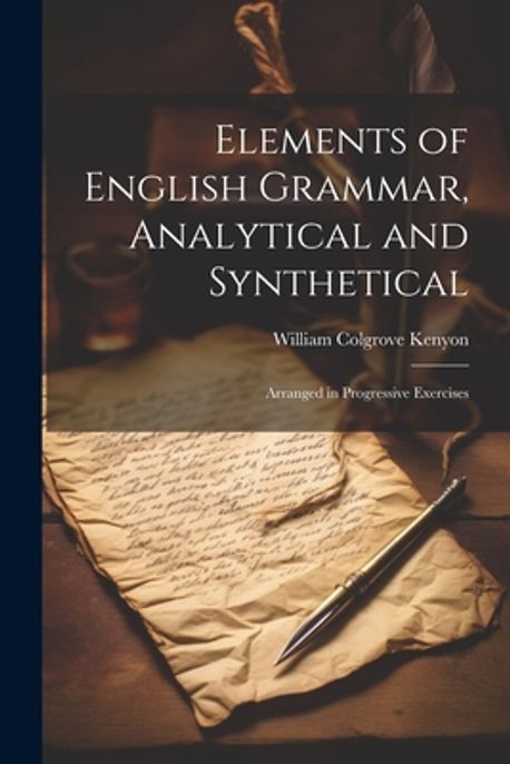 Elements of English Grammar, Analytical and Synthetical | Kenyon ...