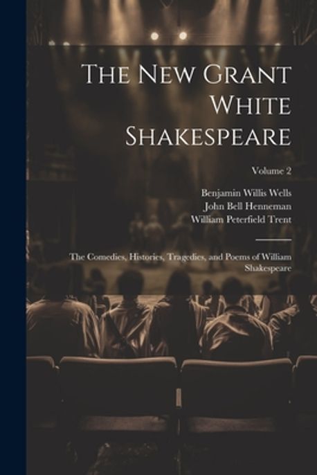 The New Grant White Shakespeare | Trent, William Peterfield - 교보문고