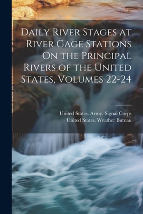 Daily River Stages at River Gage Stations On the Principal Rivers of ...