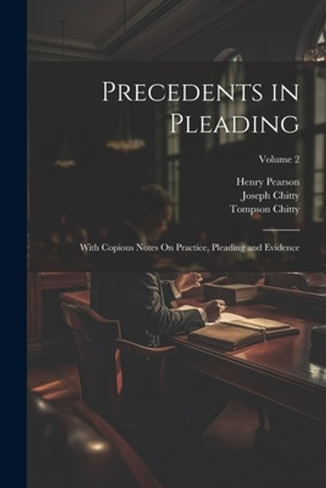 Precedents in Pleading | Chitty, Joseph - 교보문고