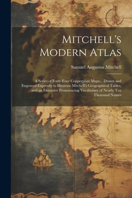 Mitchell's Modern Atlas | Mitchell, Samuel Augustus - 교보문고