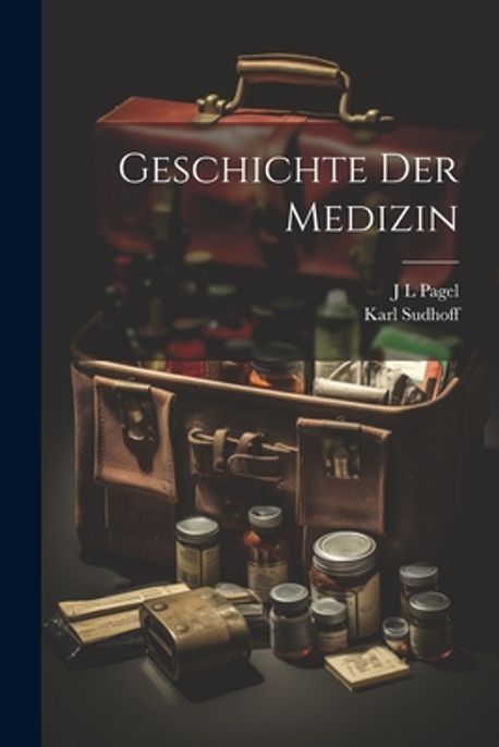 Geschichte Der Medizin | Sudhoff, Karl - 교보문고