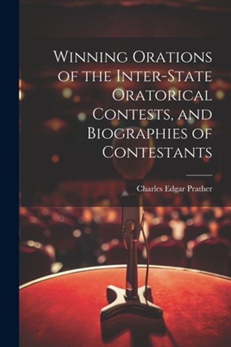 Winning Orations of the Inter-state Oratorical Contests, and ...