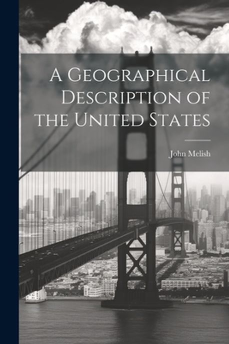 A Geographical Description of the United States | Melish, John - 교보문고