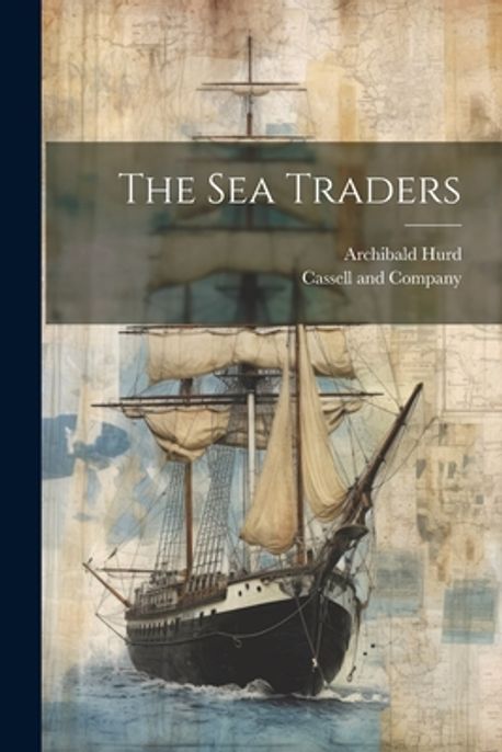 The Sea Traders | Hurd, Archibald - 교보문고