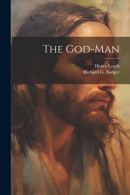 The God-Man | Losch, Henry - 교보문고