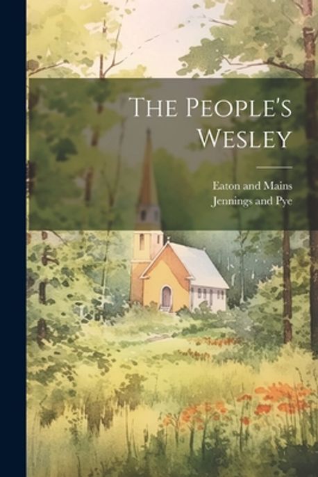 The People's Wesley | Eaton and Mains - 교보문고