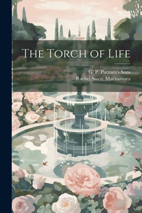The Torch of Life | MacNamara, Rachel Swete - 교보문고