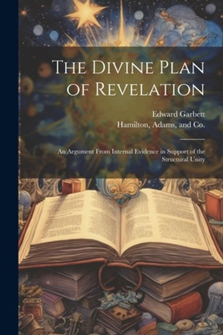 The Divine Plan of Revelation | Garbett, Edward - 교보문고