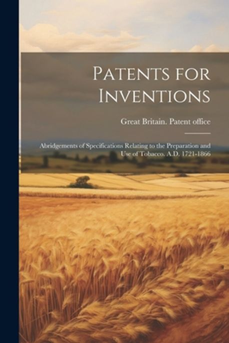 Patents for Inventions | Great Britain Patent Office - 교보문고