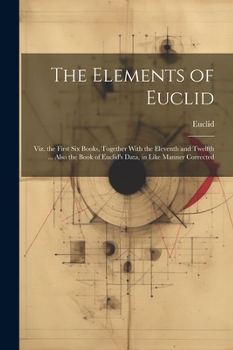 The Elements of Euclid | Euclid - 교보문고