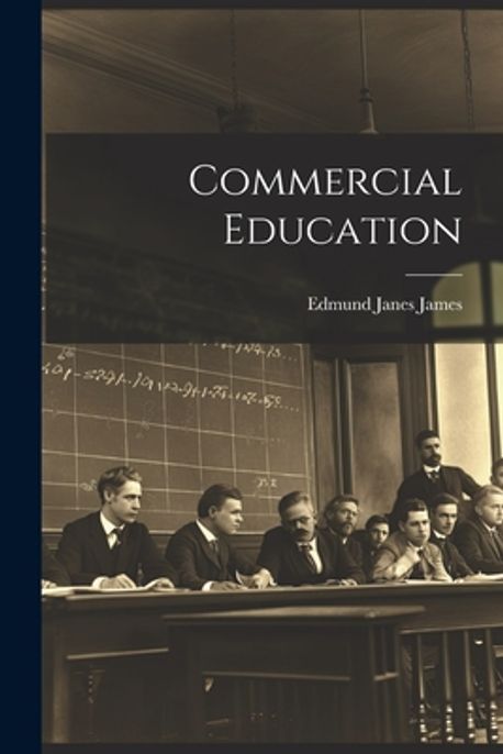 Commercial Education | James, Edmund Janes - 교보문고