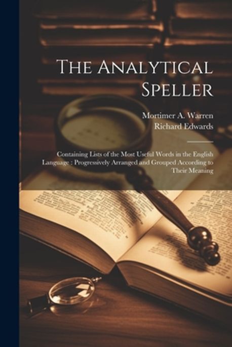 The Analytical Speller | Edwards, Richard - 교보문고