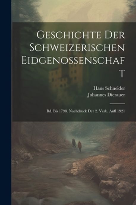 Geschichte Der Schweizerischen Eidgenossenschaft | Dierauer, Johannes ...