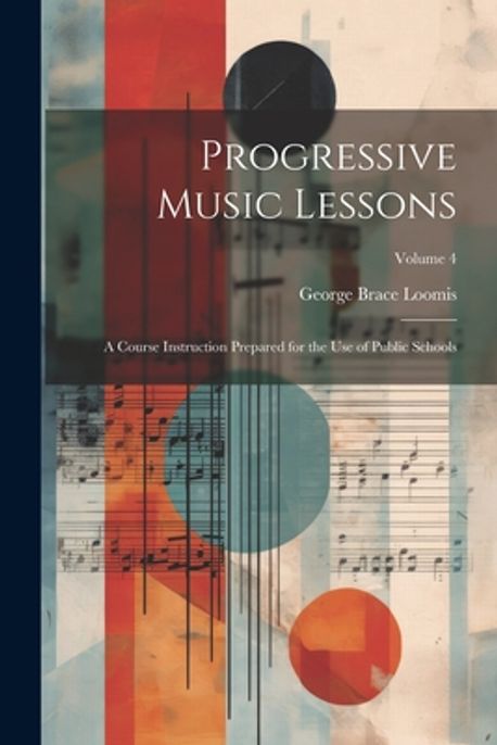 Progressive Music Lessons | Loomis, George Brace - 교보문고