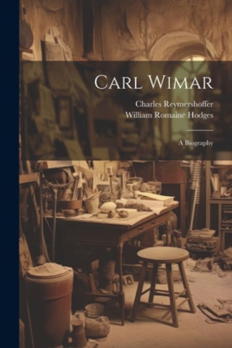 Carl Wimar | Hodges, William Romaine - 교보문고