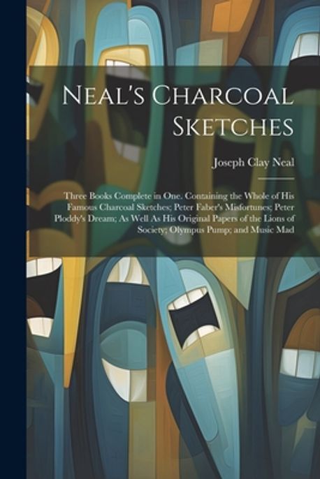 Neal's Charcoal Sketches | Neal, Joseph Clay - 교보문고