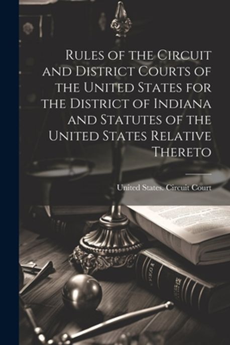 Rules of the Circuit and District Courts of the United States for the ...