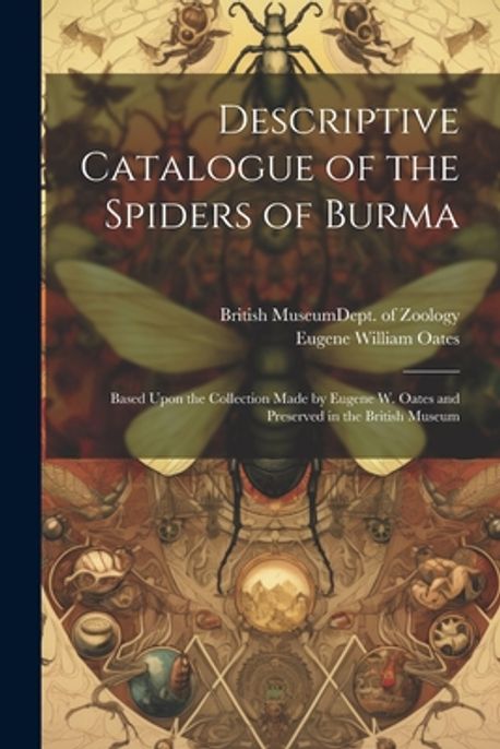 Descriptive Catalogue of the Spiders of Burma | British Museum (Natural ...
