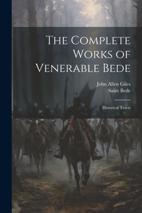 The Complete Works of Venerable Bede | Giles, John Allen - 교보문고