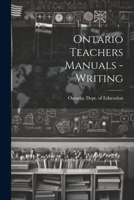 Ontario Teachers Manuals - Writing | Ontario Dept of Education - 교보문고